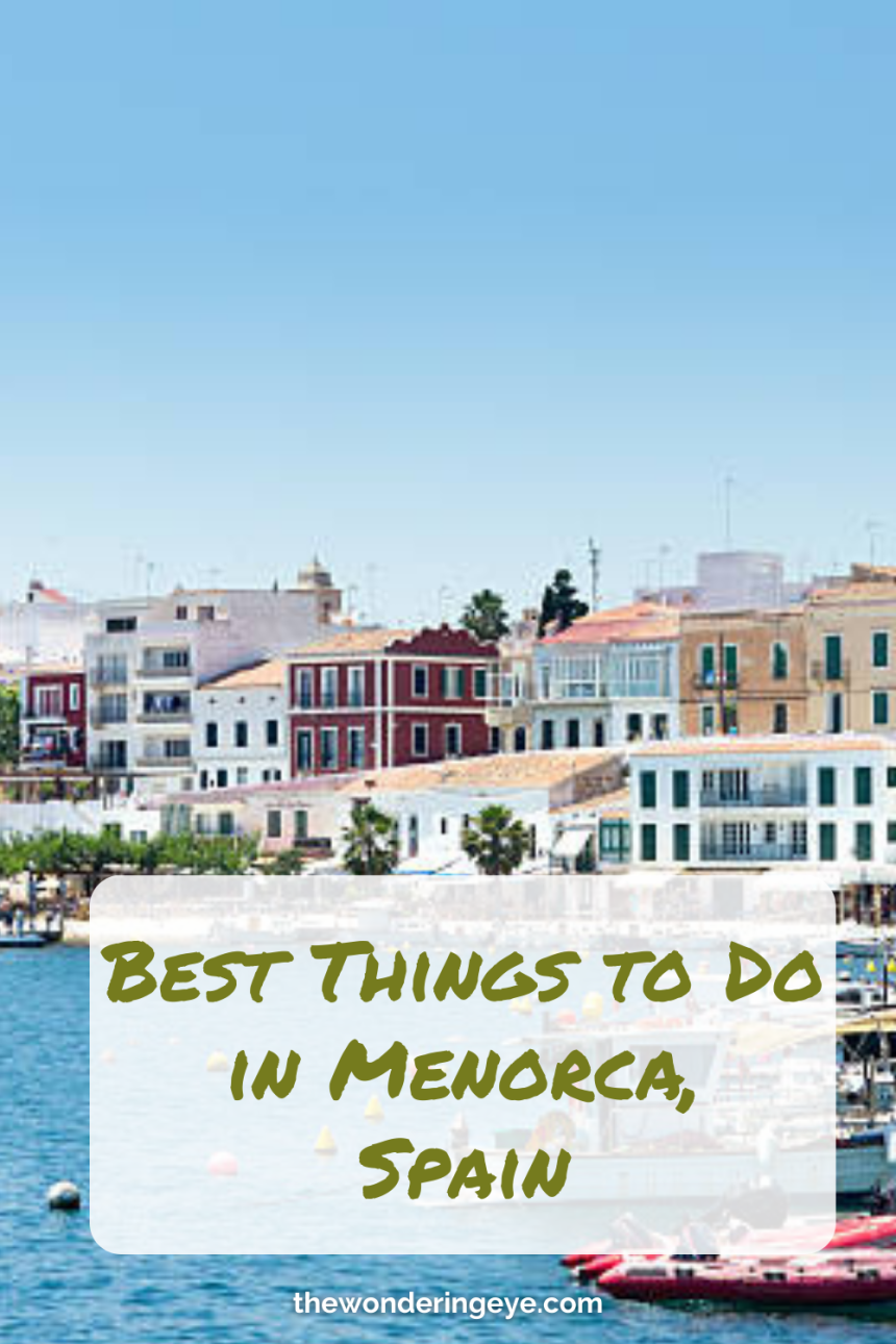 Best Things to Do in Menorca, Spain - The Wondering Eye